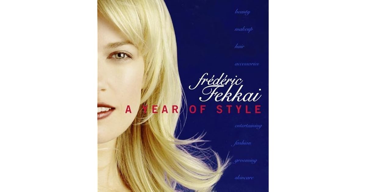 Frederic Fekkai: A Year of Style by Frederic Fekkai