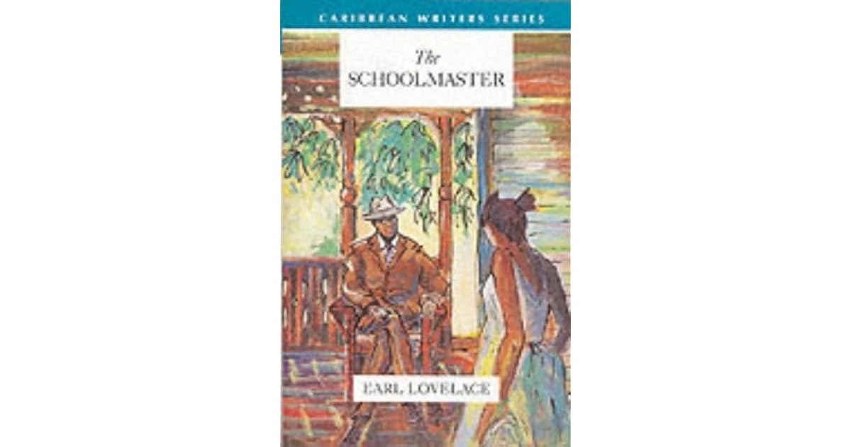 The Schoolmaster by Earl Lovelace
