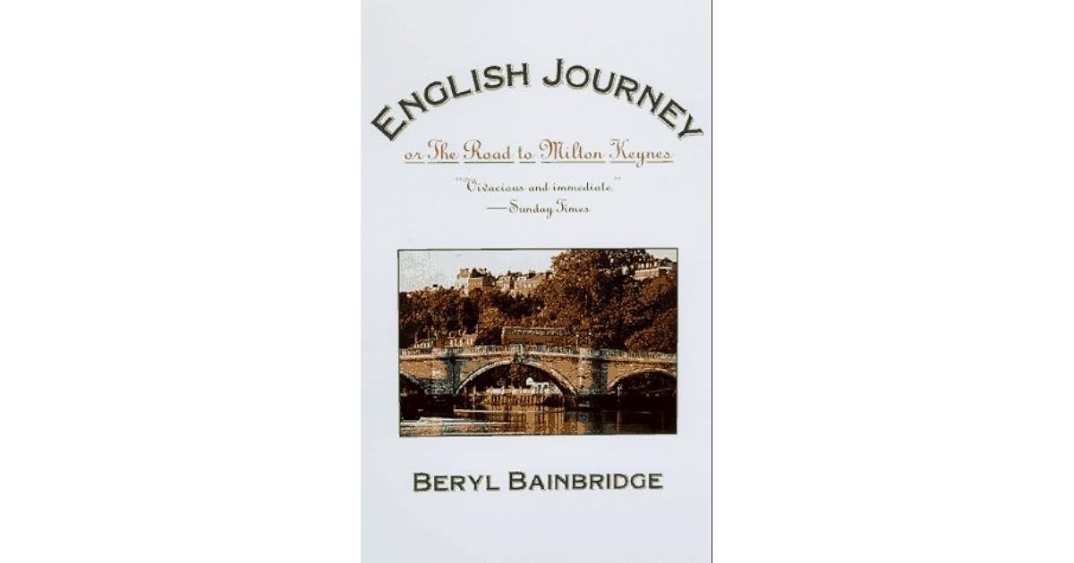 English Journey: Or the Road to Milton Keynes by Beryl Bainbridge