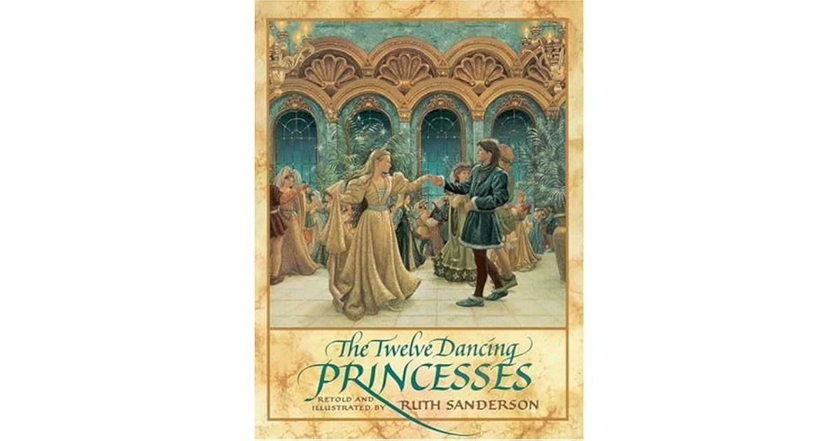 The Twelve Dancing Princesses by Ruth Sanderson