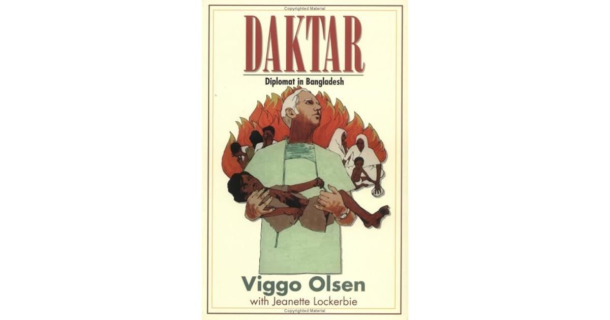 Daktar: Diplomat in Bangladesh by Viggo Olsen