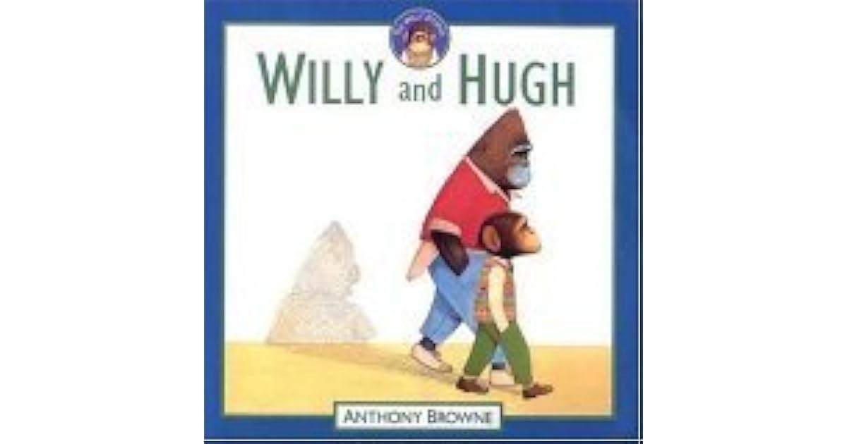 Willy and Hugh by Anthony Browne