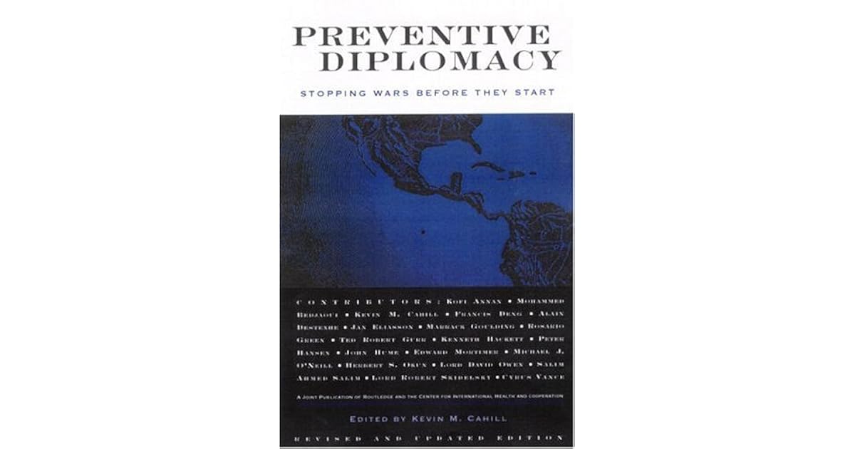 Preventive Diplomacy: Stopping Wars Before They Start by Kevin M. Cahill