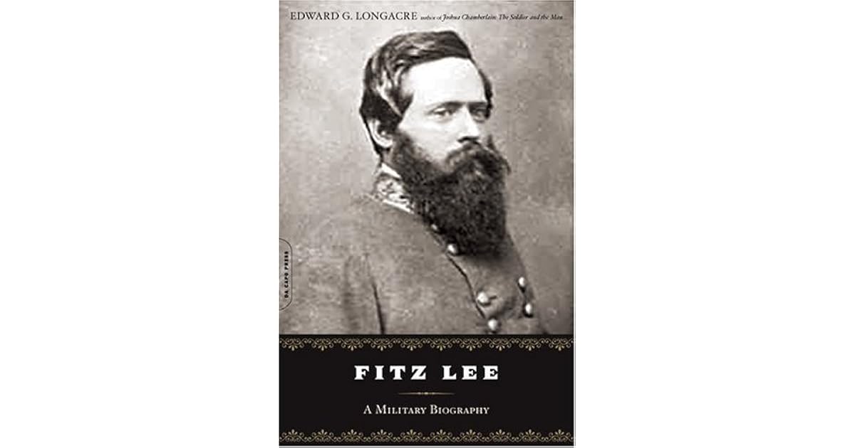 Fitz Lee: A Military Biography of Major General Fitzhugh Lee, C.S.A. by ...