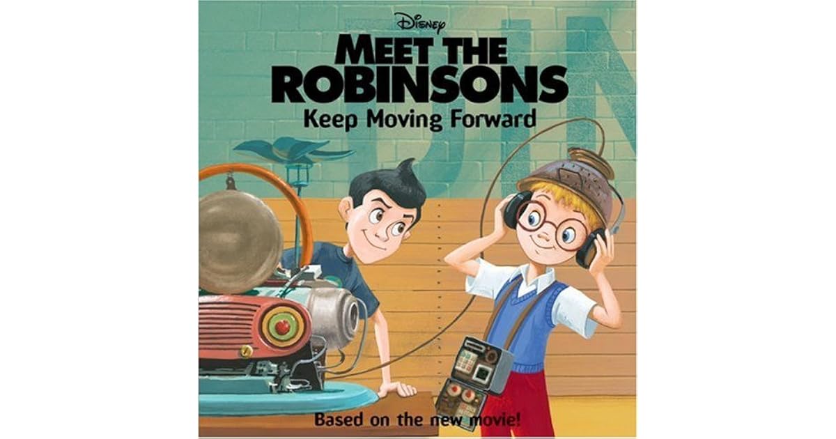 Meet the Robinsons: Keep Moving Forward by Katherine Emmons
