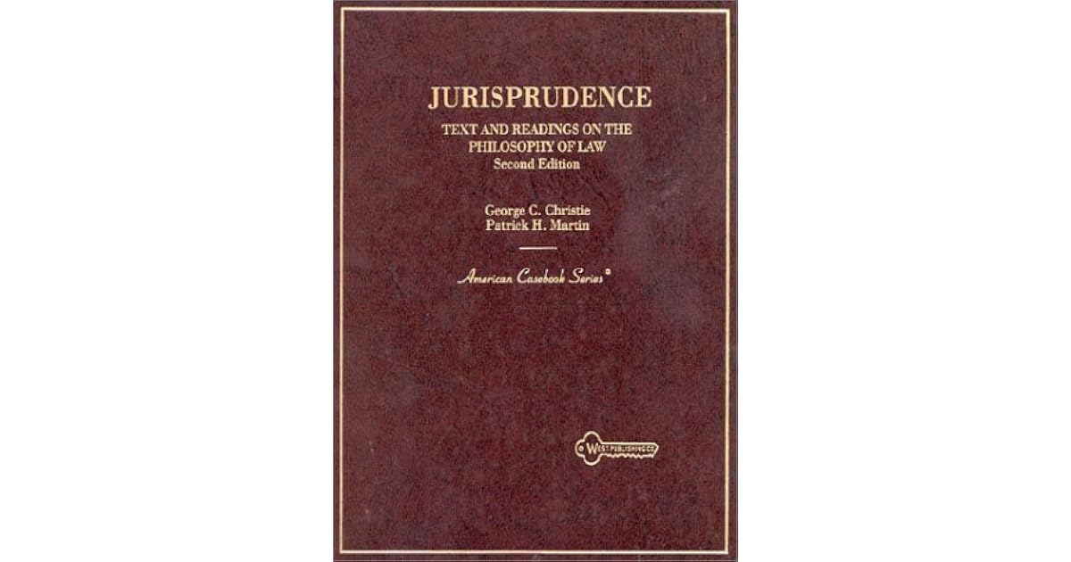 Jurisprudence: Text and Readings on the Philosophy of Law by George C ...