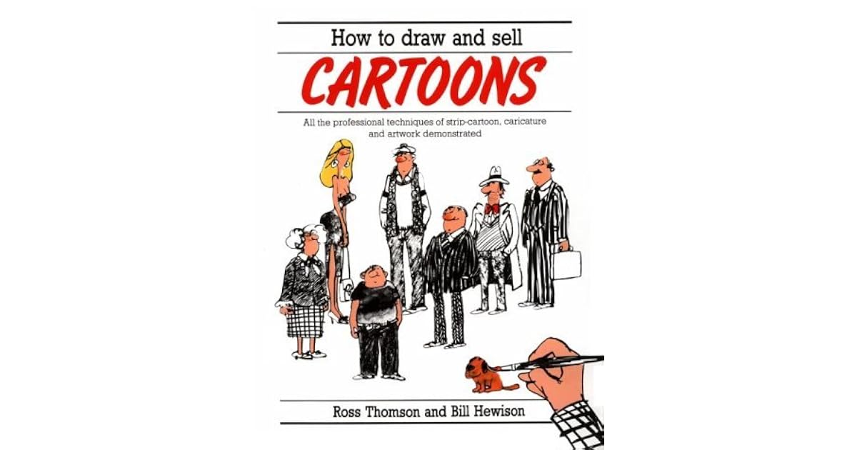 How to Draw and Sell Cartoons: All the Professional Techniques of Strip ...