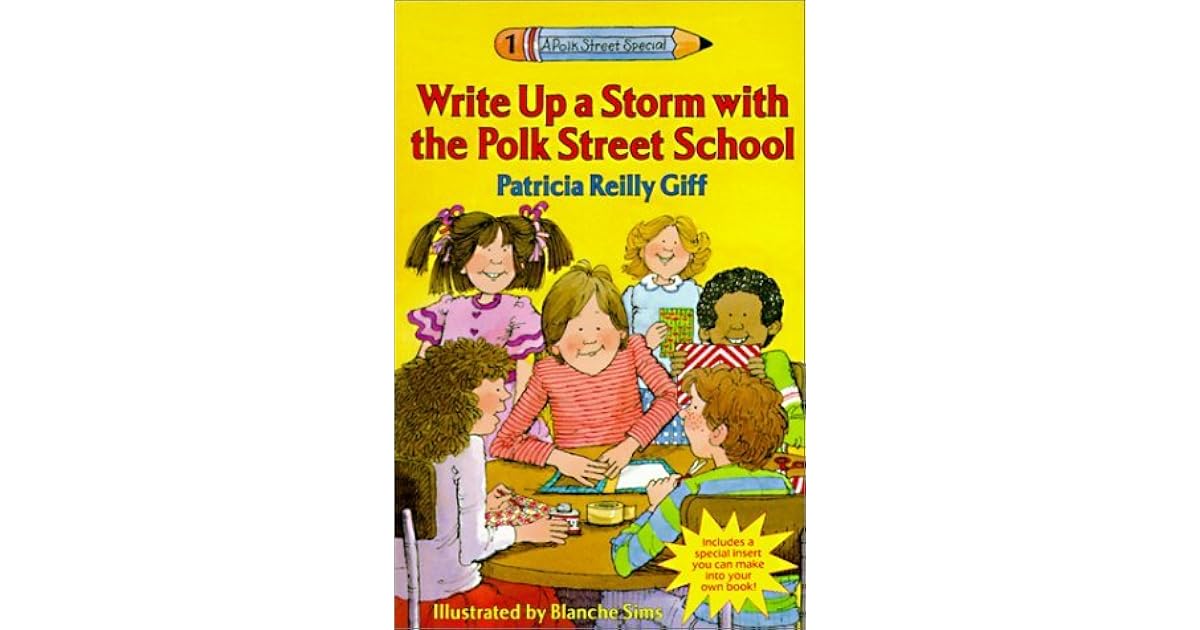 Write Up a Storm with the Polk Street School by Patricia Reilly Giff