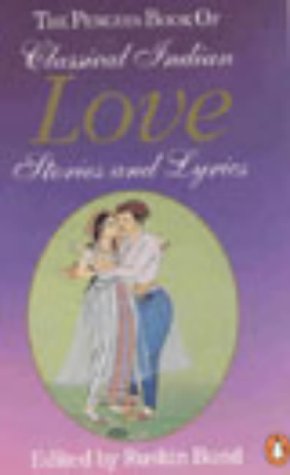 Penguin Book of Classical Indian Love Stories and Lyrics by Ruskin Bond