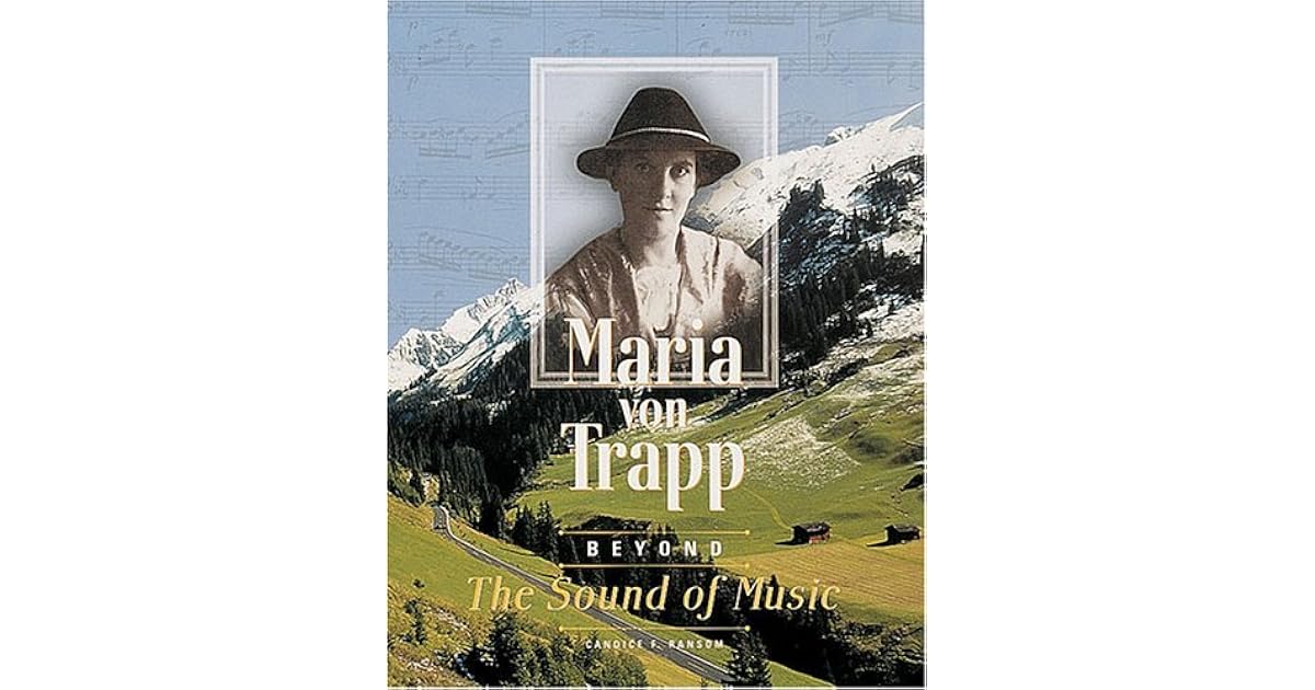 Maria von Trapp: Beyond The Sound of Music by Candice Ransom