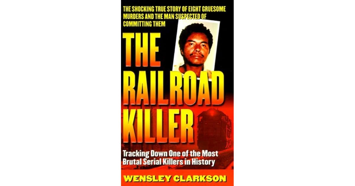 Railroad Killer by Wensley Clarkson
