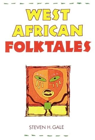 West African Folktales by Steven H. Gale
