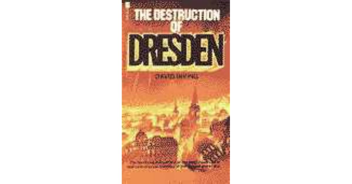 The Destruction of Dresden by David Irving