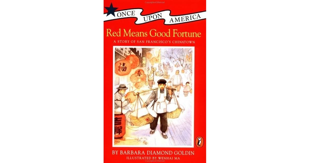 Red Means Good Fortune: A Story of San Francisco's Chinatown by Barbara ...