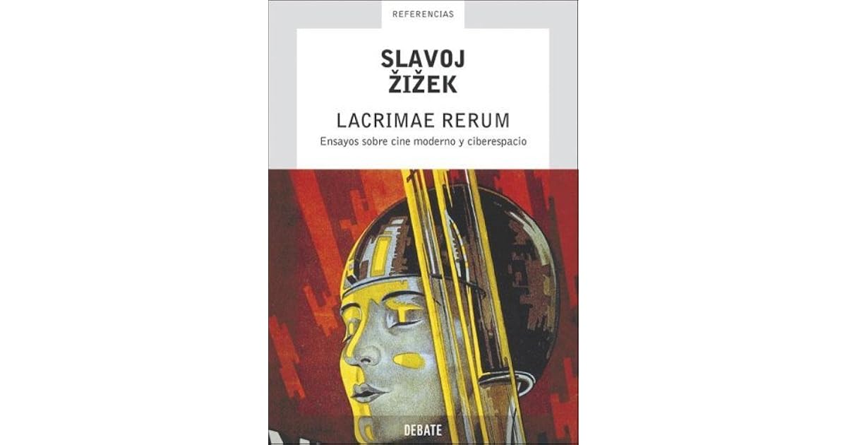 Lacrimae Rerum by Slavoj Žižek