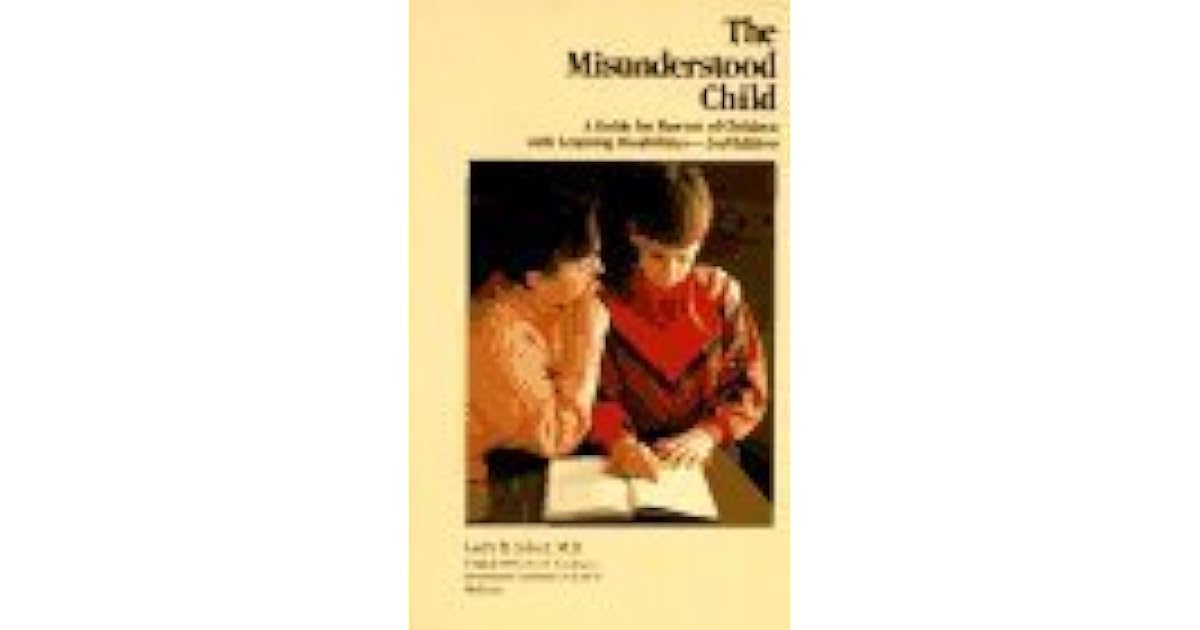 The Misunderstood Child: A Guide for Parents of Children with Learning ...