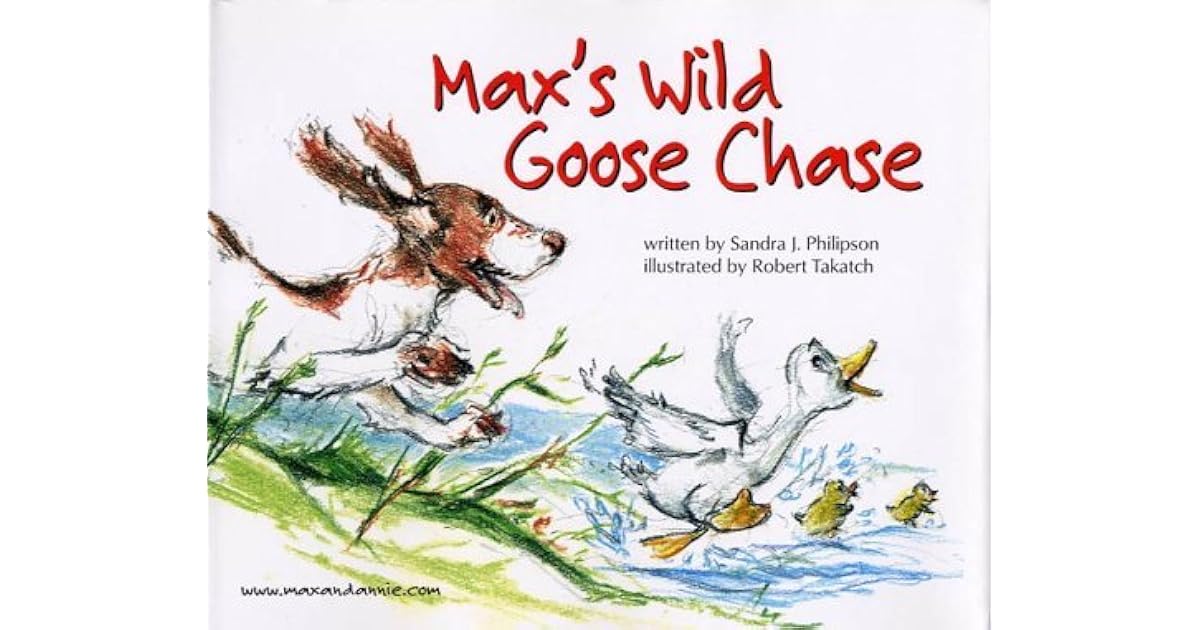 Max's Wild Goose Chase by Sandra J. Philipson