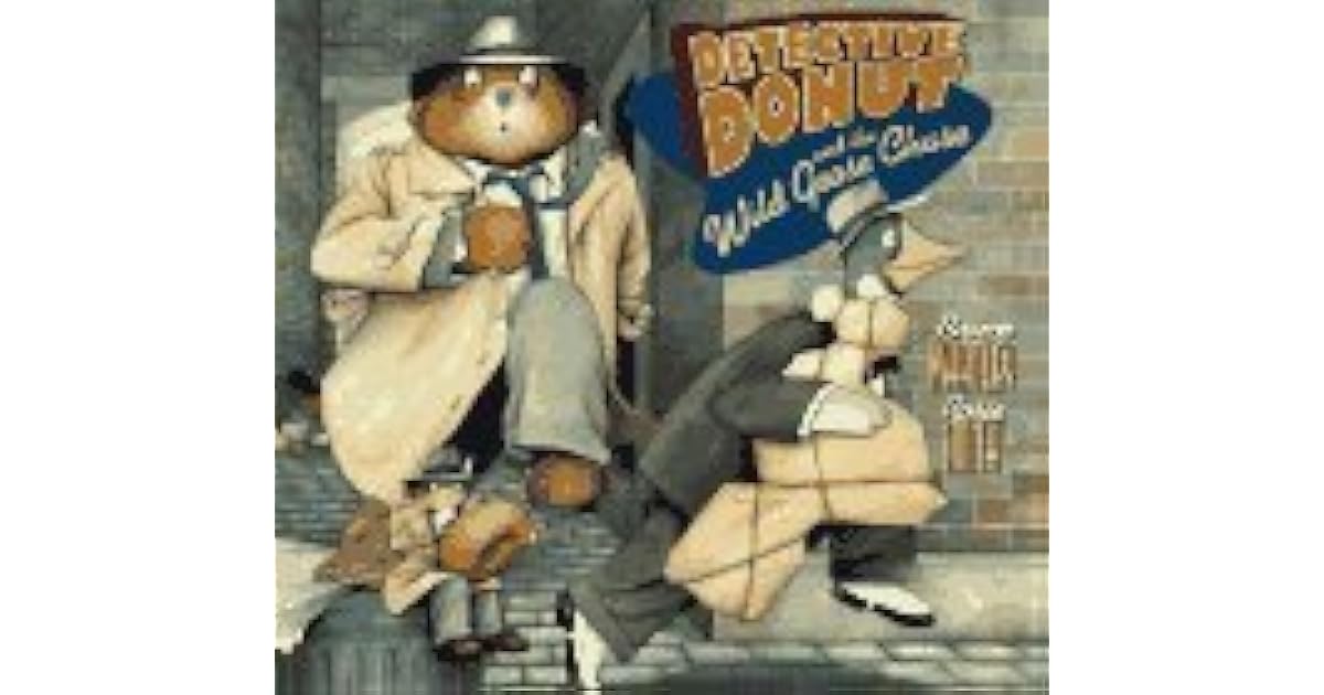 Detective Donut and the Wild Goose Chase by Bruce Whatley