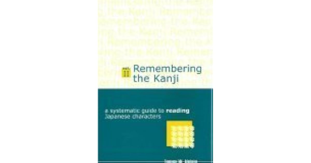 Remembering the Kanji II: A Systematic Guide to Reading Japanese ...
