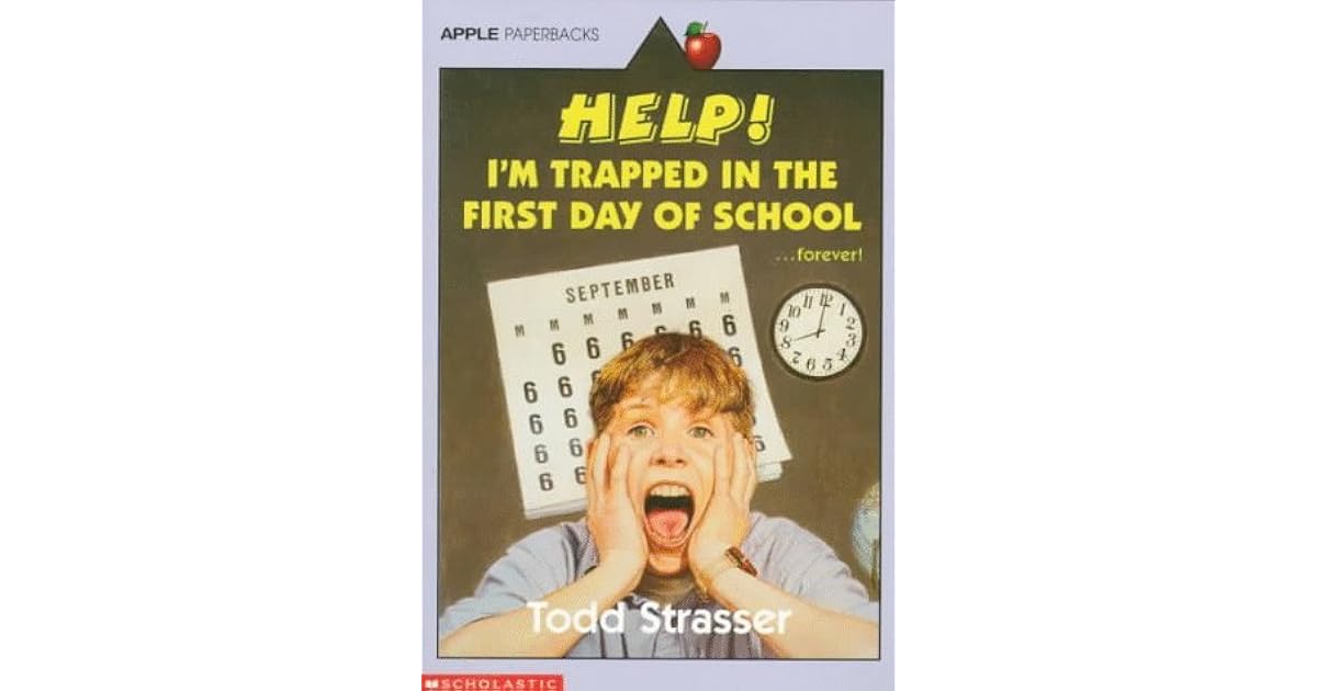 Help! I'm Trapped in the First Day of School by Todd Strasser