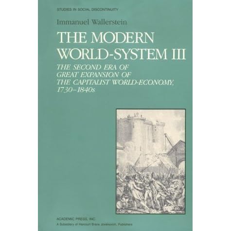The Modern World-System III: The Second Era of Great Expansion of the ...