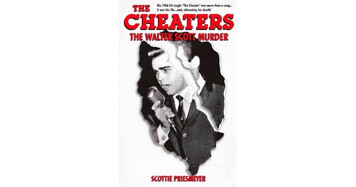 The Cheaters: The Walter Scott Murder by Scottie Priesmeyer
