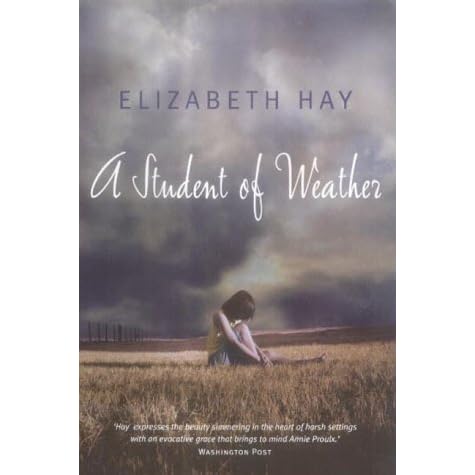 A Student of Weather by Elizabeth Hay — Reviews, Discussion, Bookclubs ...