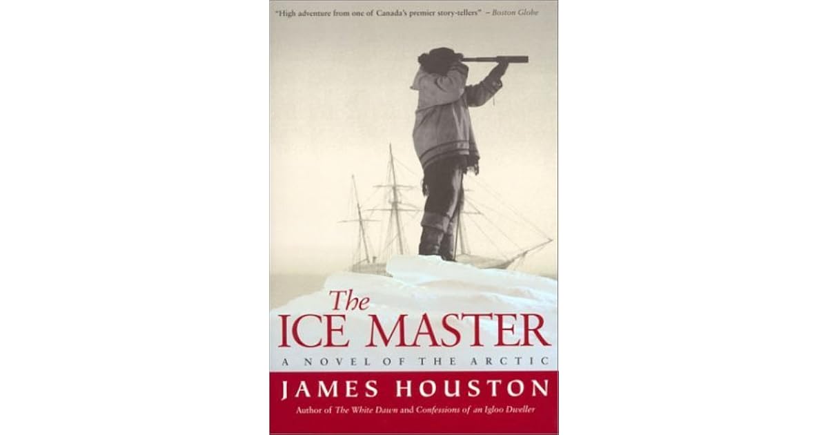 The Ice Master by James A. Houston