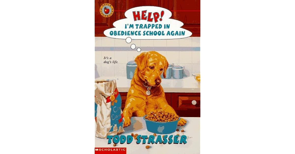 Help! I'm Trapped in Obedience School Again by Todd Strasser