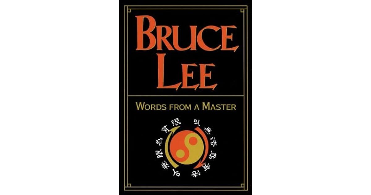 Bruce Lee: Words from a Master by John Little