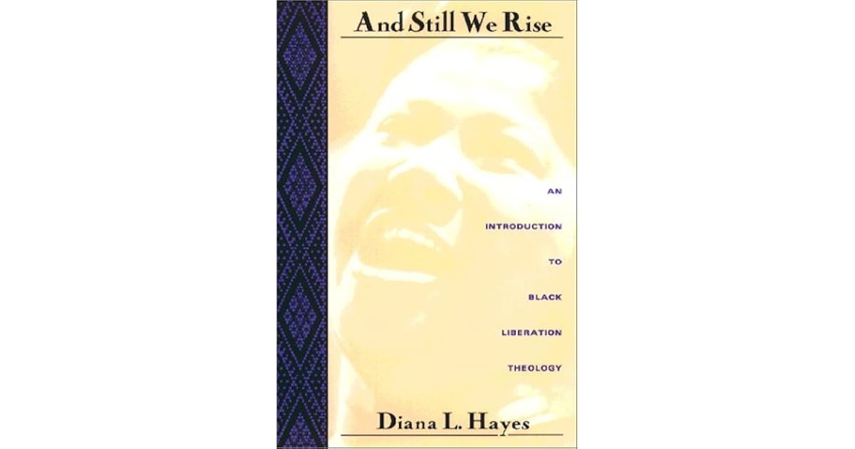 And Still We Rise: An Introduction to Black Liberation Theology by ...