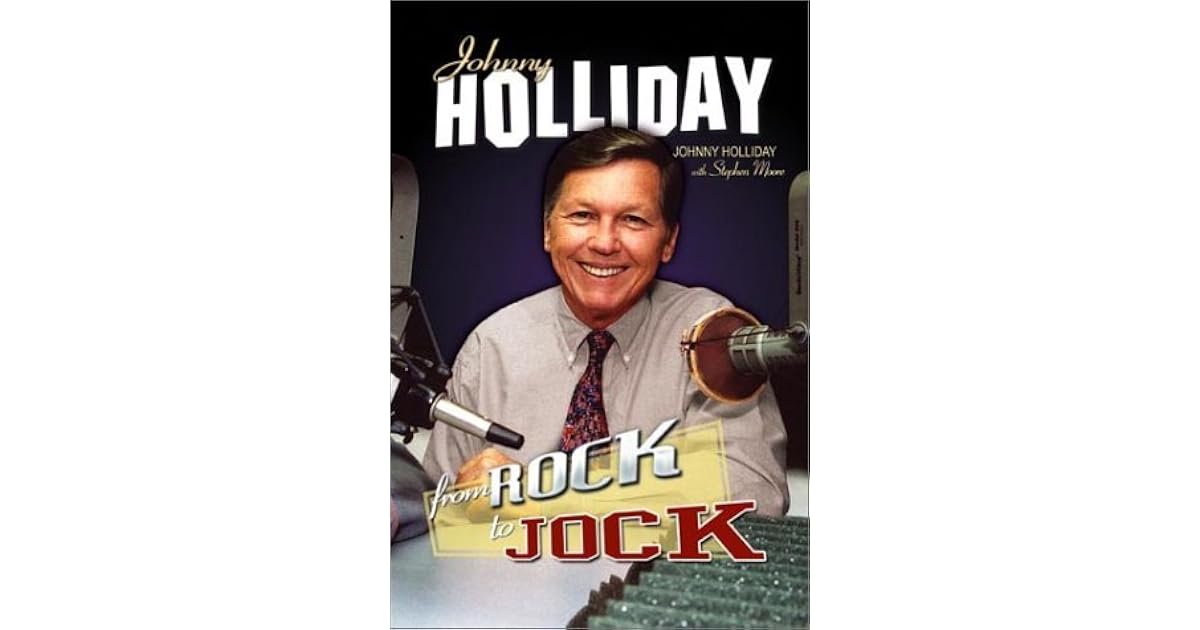 Johnny Holliday: From Rock to Jock by Johnny Holliday