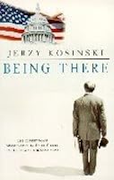 Being There by Jerzy Kosiński