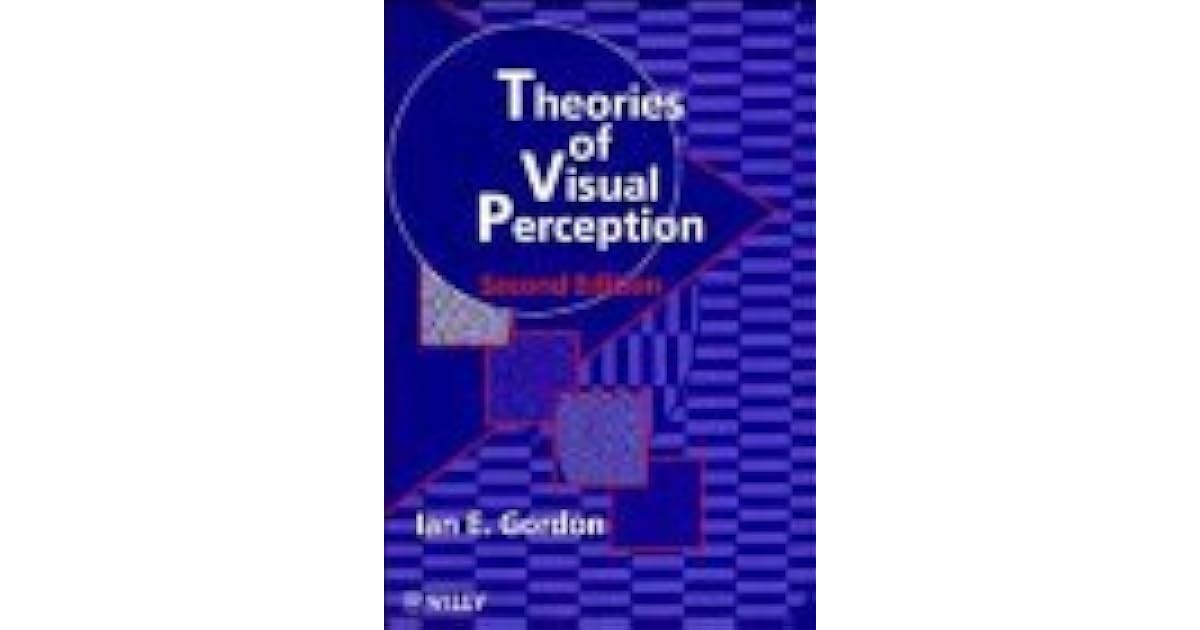 Theories of Visual Perception by Ian E. Gordon