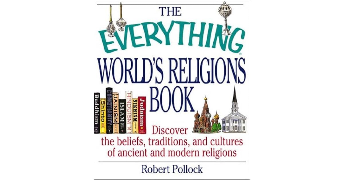 The Everything World's Religions Book: Discover the Beliefs, Traditions ...