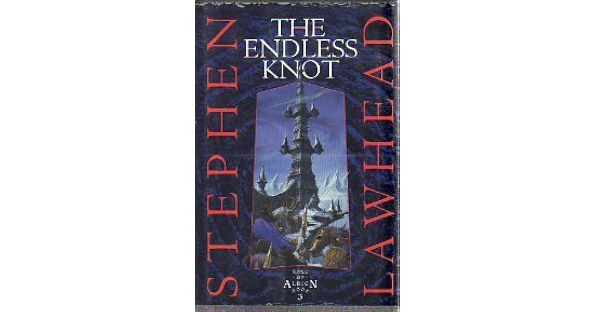 The Endless Knot (Song of Albion, #3) by Stephen R. Lawhead