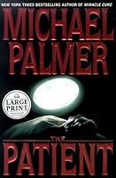The Patient by Michael Palmer — Reviews, Discussion, Bookclubs, Lists