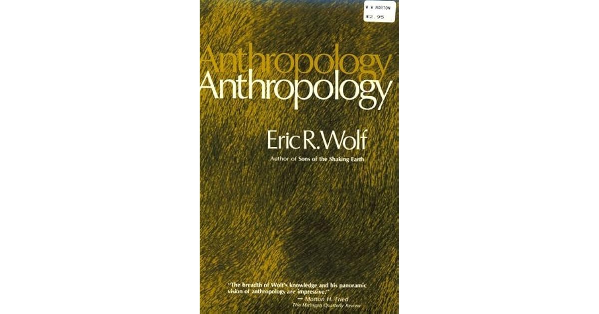 Anthropology by Eric R. Wolf