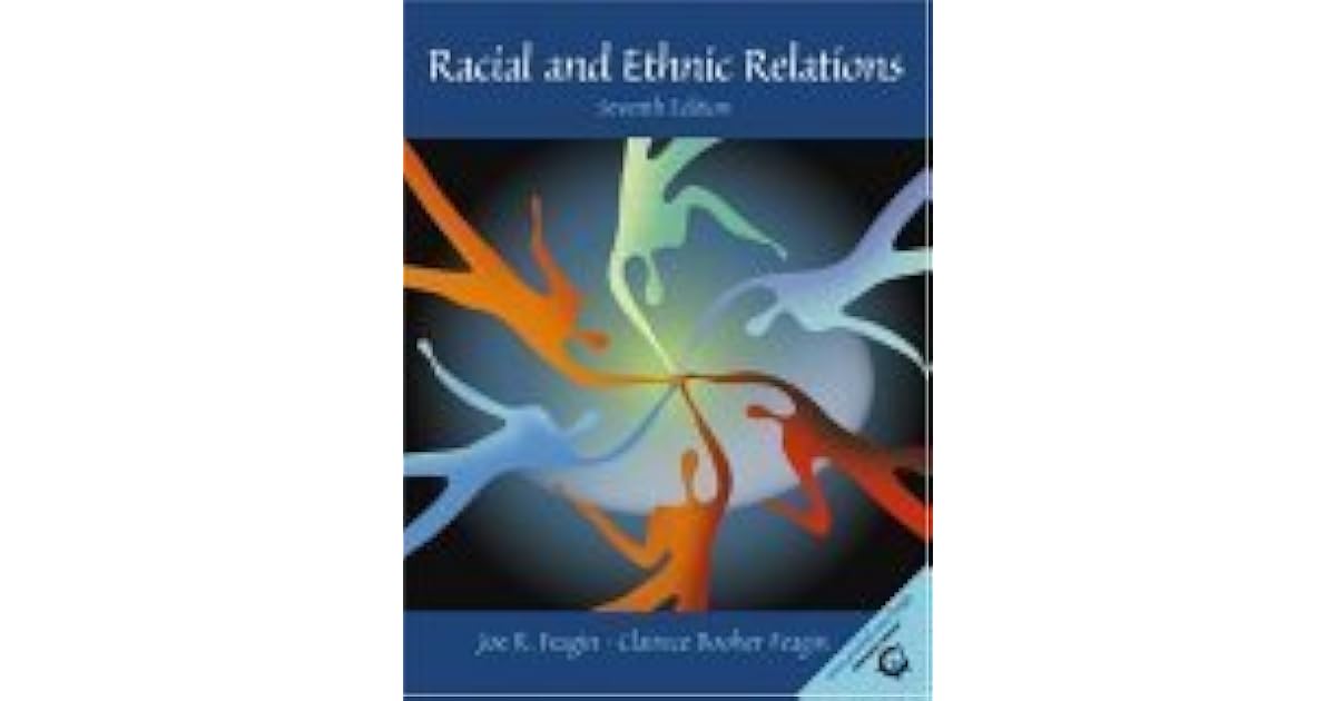 Racial and Ethnic Relations by Joe R. Feagin