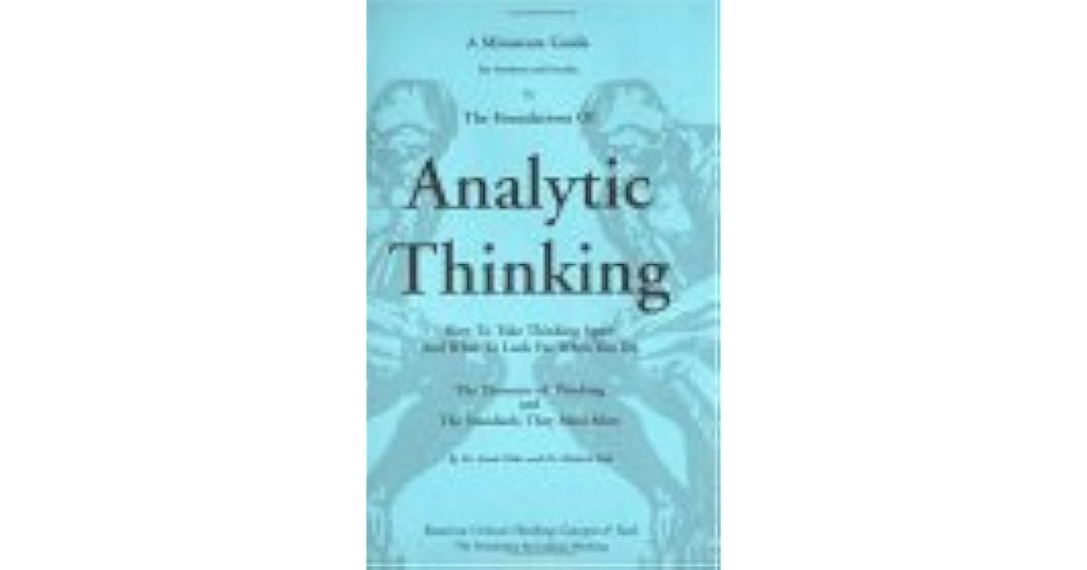 Thinker's Guide to Analytic Thinking: How to Take Thinking Apart and ...