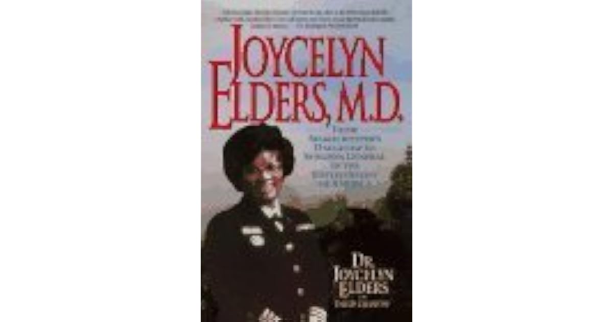 Joycelyn Elders, M.D. : From Sharecropper's Daughter to Surgeon General ...