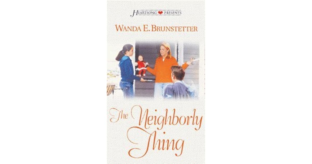 The Neighborly Thing (Washington, #2) by Wanda E. Brunstetter