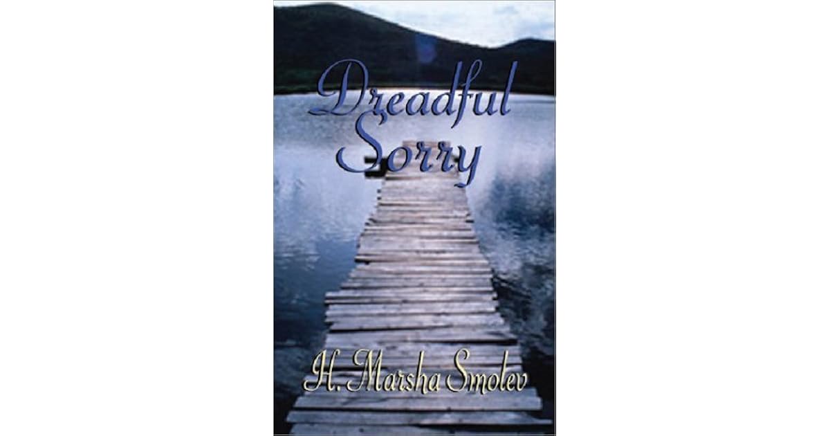 Dreadful Sorry by H. Marsha Smolev