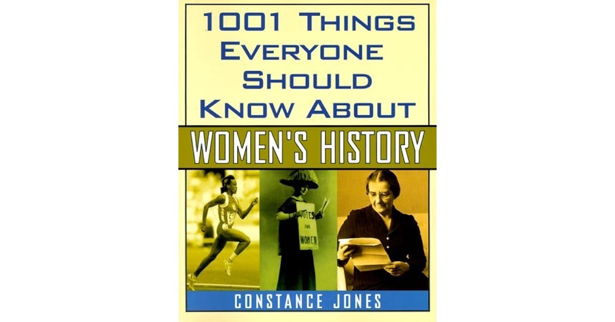 1001 Things Everyone Should Know About Women's History by Constance Jones