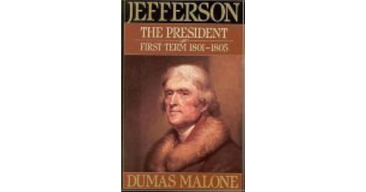 Jefferson the President: First Term, 1801-1805 by Dumas Malone