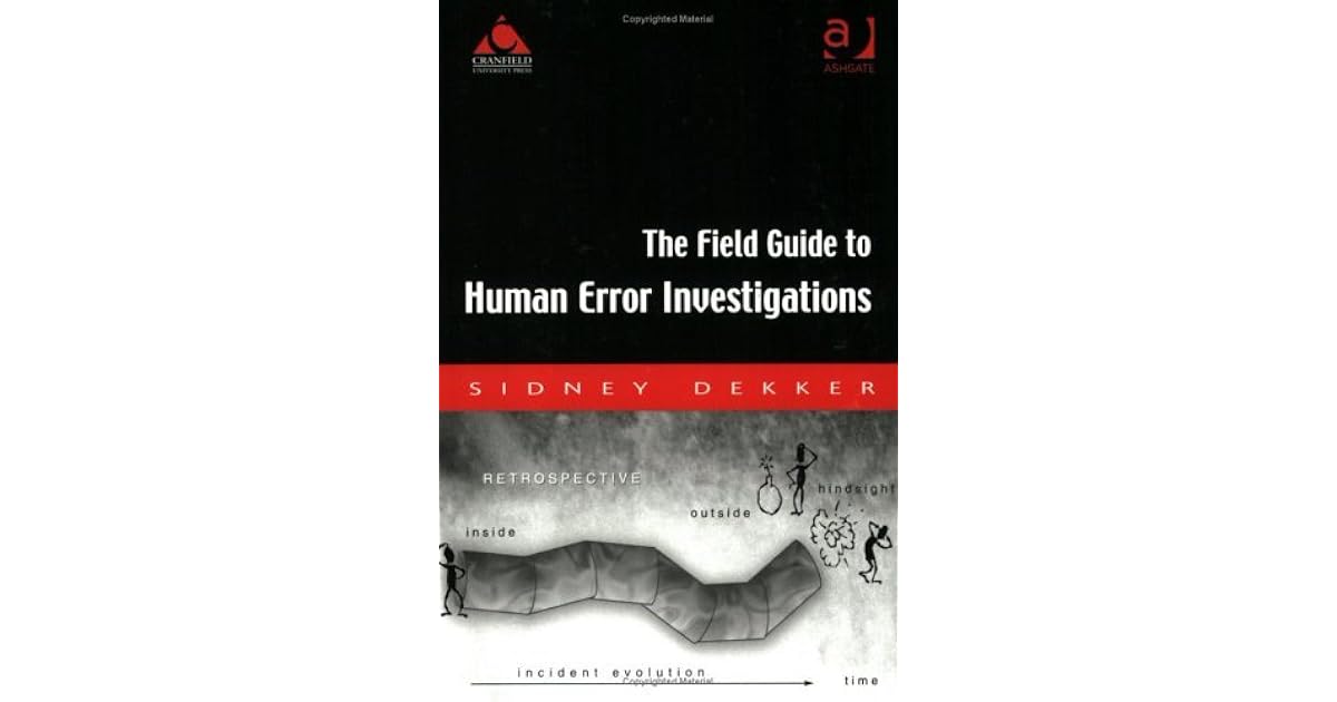 Field Guide to Human Error Investigations by Sidney Dekker