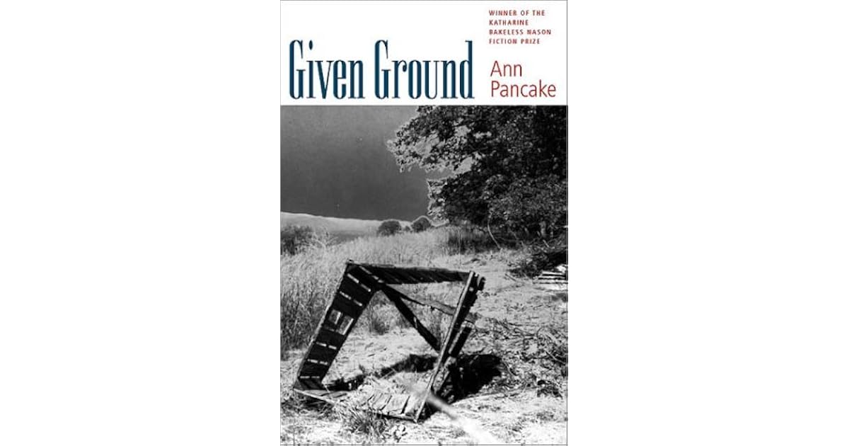Given Ground by Ann Pancake