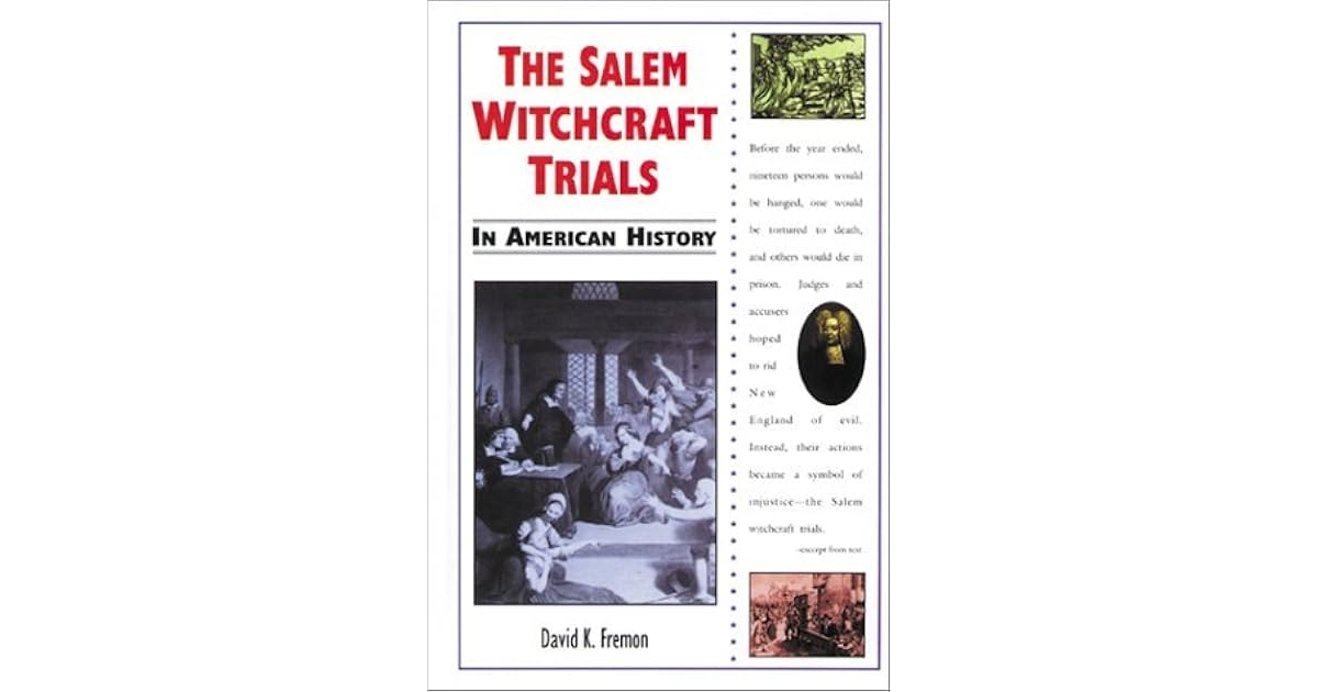The Salem Witchcraft Trials in American History by David K. Fremon