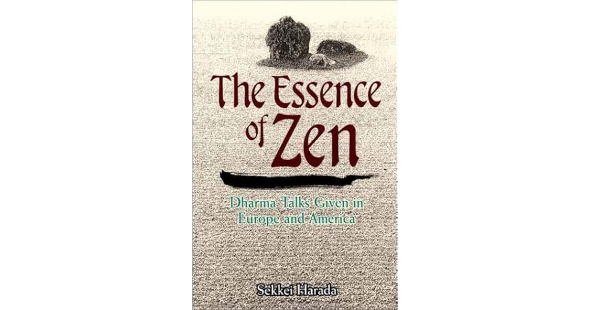 The Essence of Zen: Dharma Talks Given in Europe and America by Sekkei ...