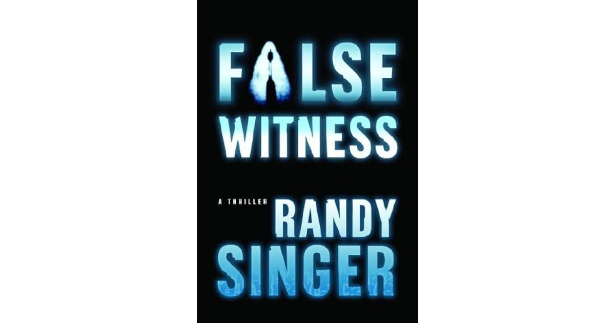 False Witness by Randy Singer